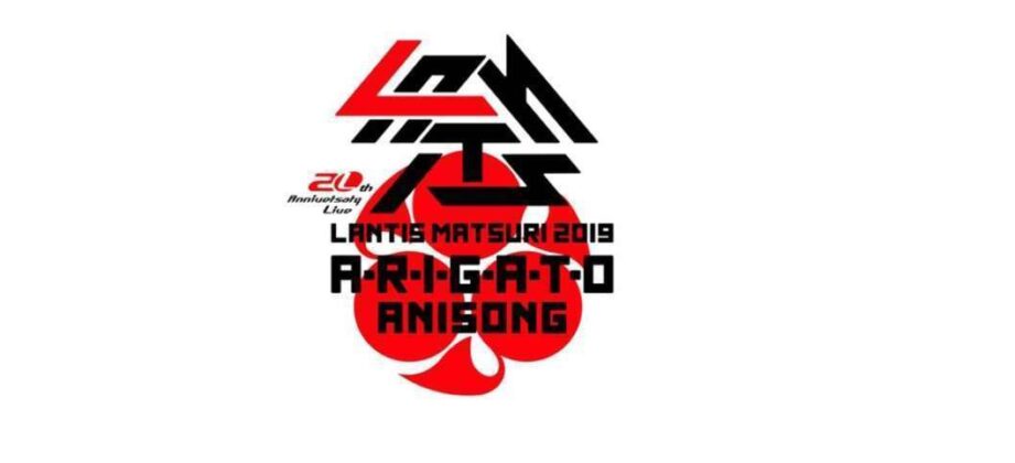 Lantis Announced "20th Anniversary Live Lantis Matsuri 2019 ～A・R・I・G・A ...