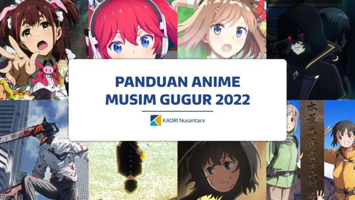Panduan Anime Musiman - Musim Gugur (Fall) 2022 | KAORI Nusantara