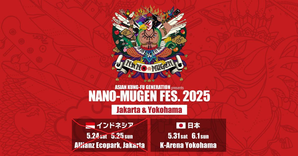 Nano-Mugen Fest di Jakarta Batal, Asian Kung-Fu Generation DKK Batal ke Indonesia | KAORI Nusantara